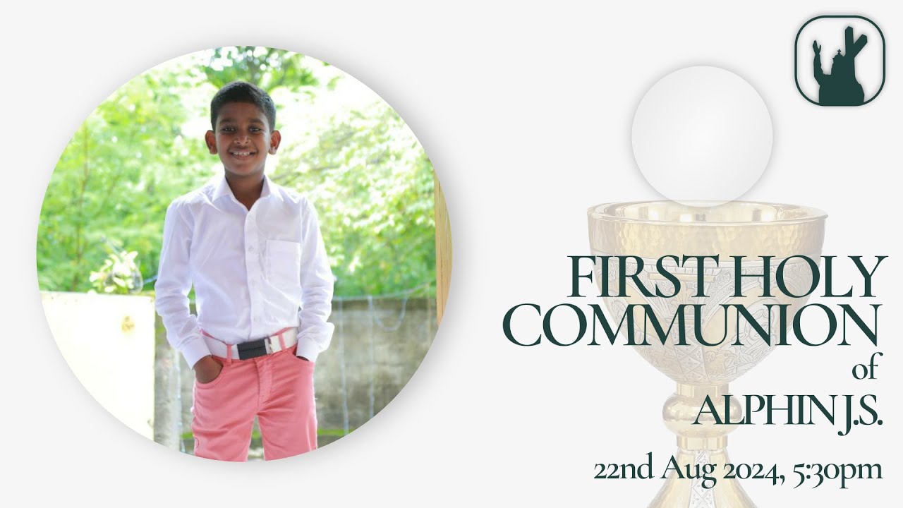 FIRST HOLY COMMUNION OF ALPHIN J.S. | 22-8-2024 | 5:30PM | MADRE DE ...