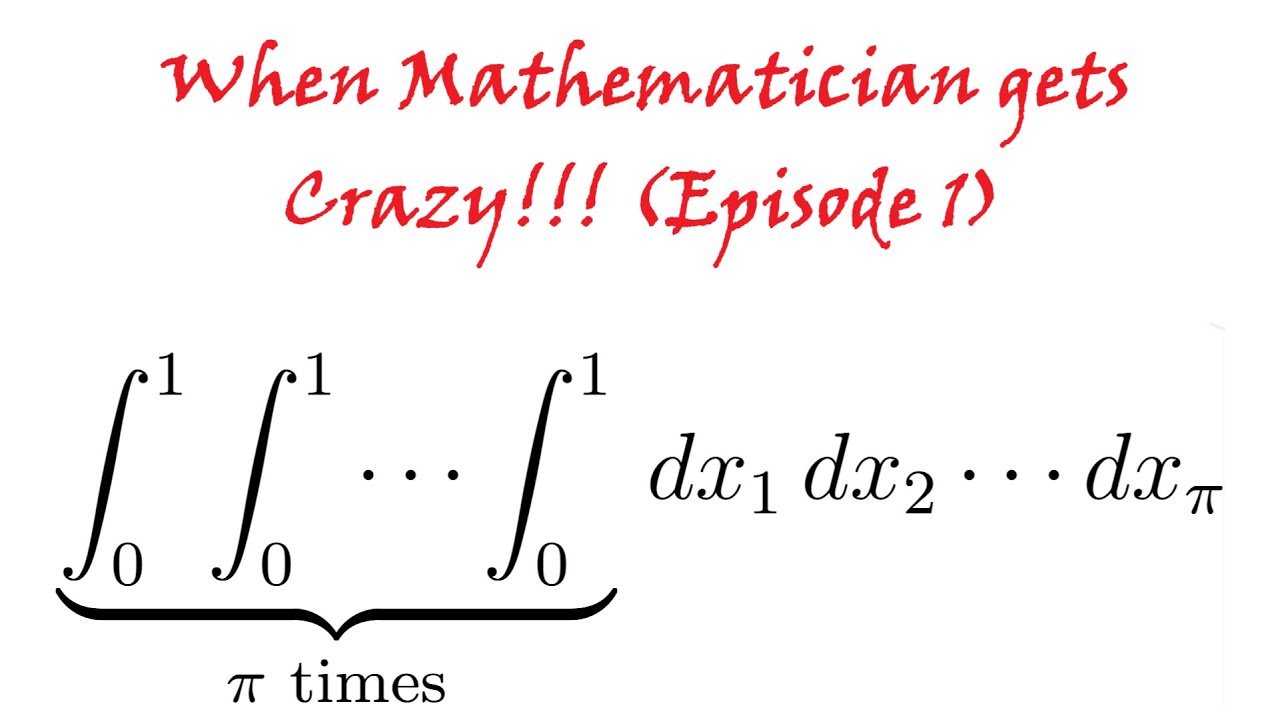 When Mathematician gets crazy !! (Episode 1) || Pi Integrals - YouTube