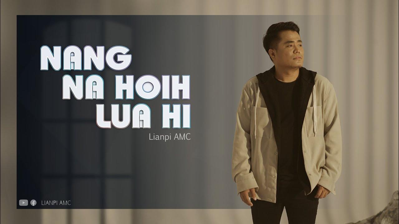 Lianpi - Nang na hoih lua hi (Official Music Video) #lianpi #amc - YouTube