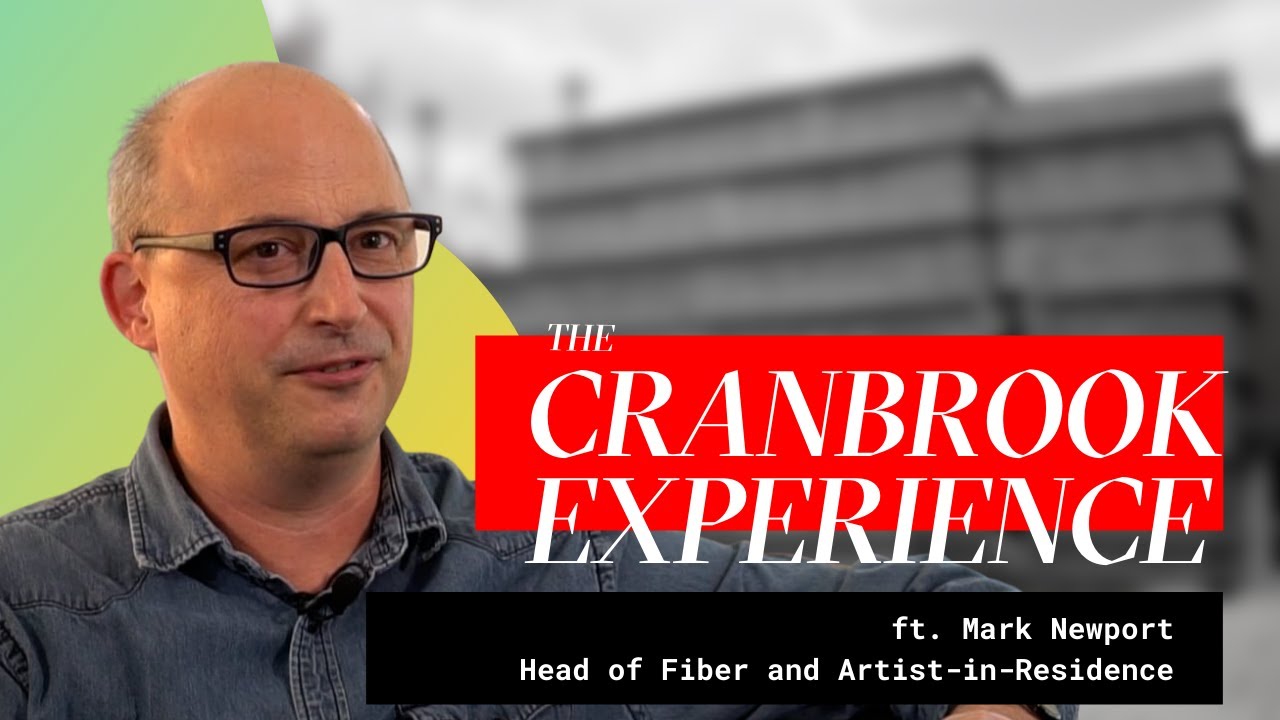 The Cranbrook Experience: Mark Newport, Head of Fiber and Artist-in ...