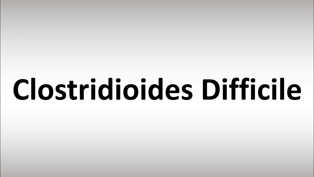 How to Pronounce Clostridioides Difficile - YouTube