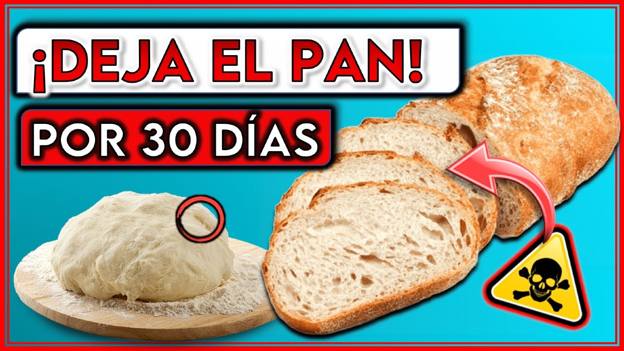¡Este ALIMENTO es un VENENO! || ¡DEJA el PAN BLANCO durante 30 DÍAS ...