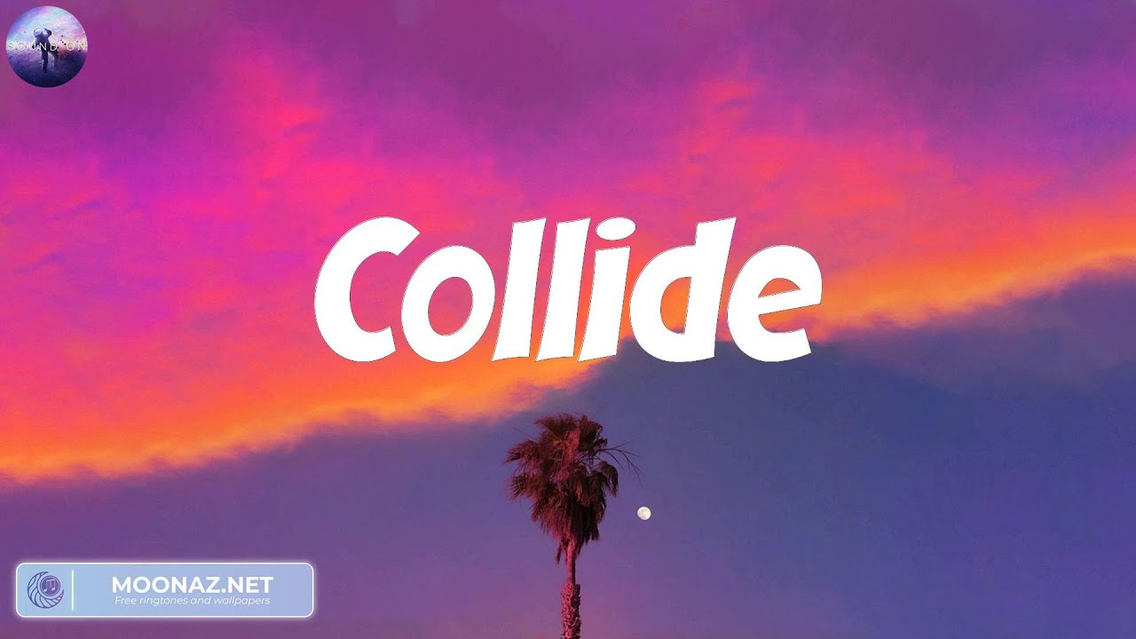 Collide (Lyrics) | Justine Skye, Tyga, One Kiss, Calvin Harris, Dua ...