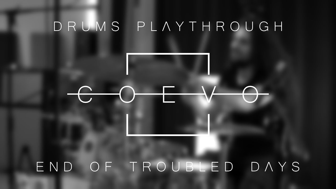 COEVO - End of Troubled Days (Drum Playthrough by Marco Sacchetto ...