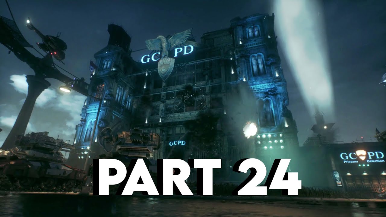 Batman: Arkham Knight - Part 24 - GCPD - Gameplay walkthrough PC (No ...
