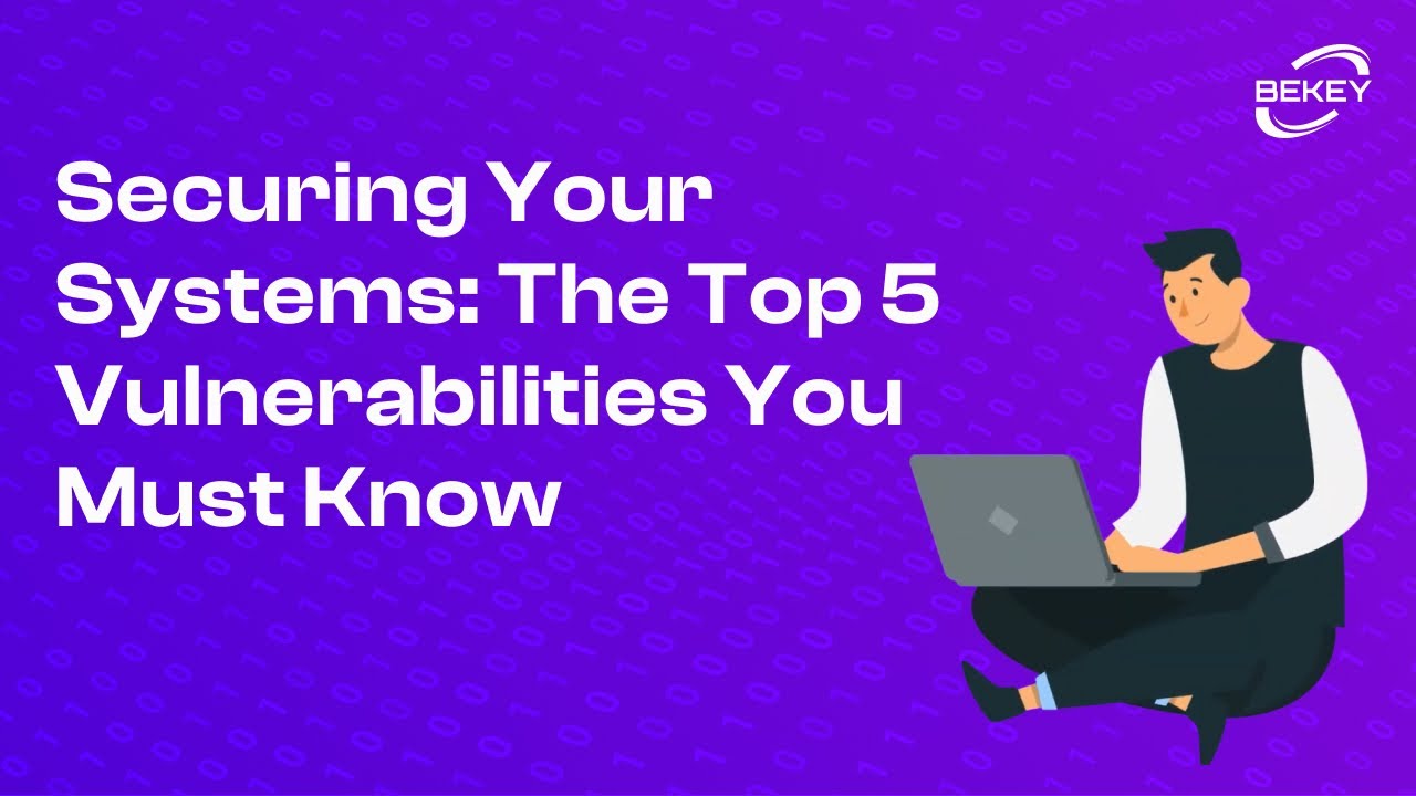 Securing Your Systems: The Top 5 Vulnerabilities You Must Know - YouTube