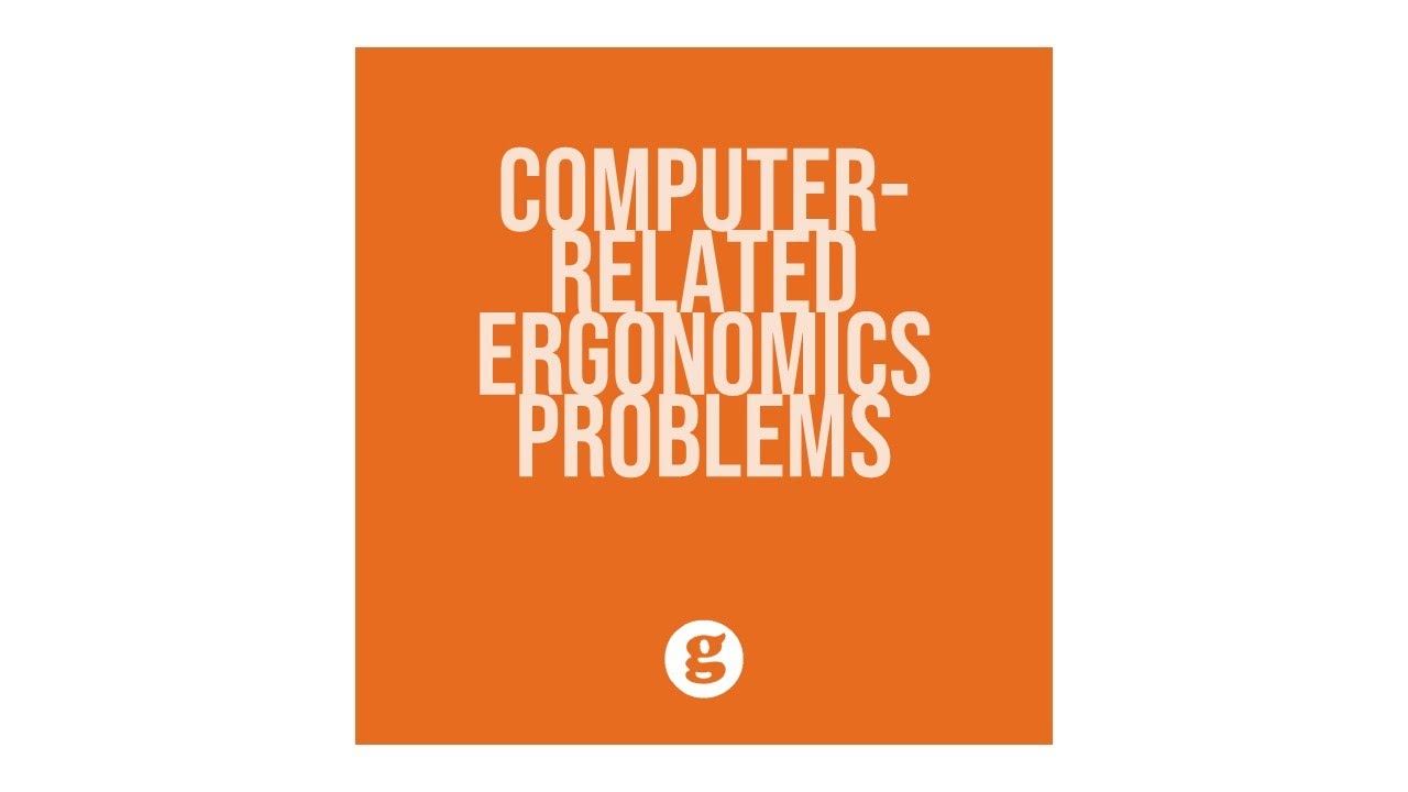 Solving Computer-Related Ergonomic Problems - YouTube