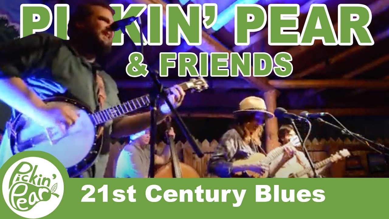 Pickin' Pear & Friends - 21st Century Blues - YouTube