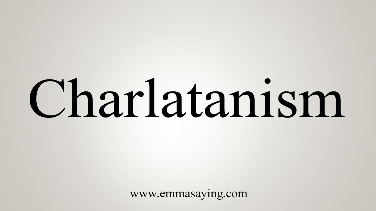 How To Say Charlatanism - YouTube