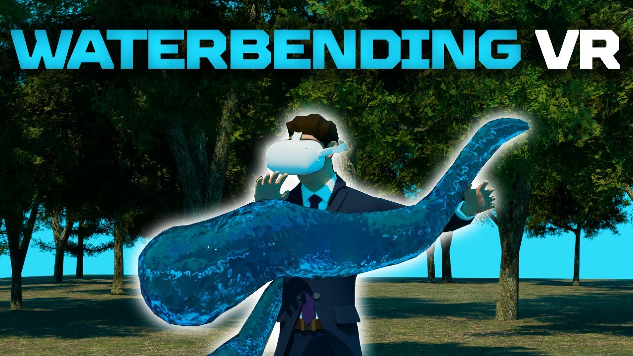 I made Waterbending in VR! - YouTube