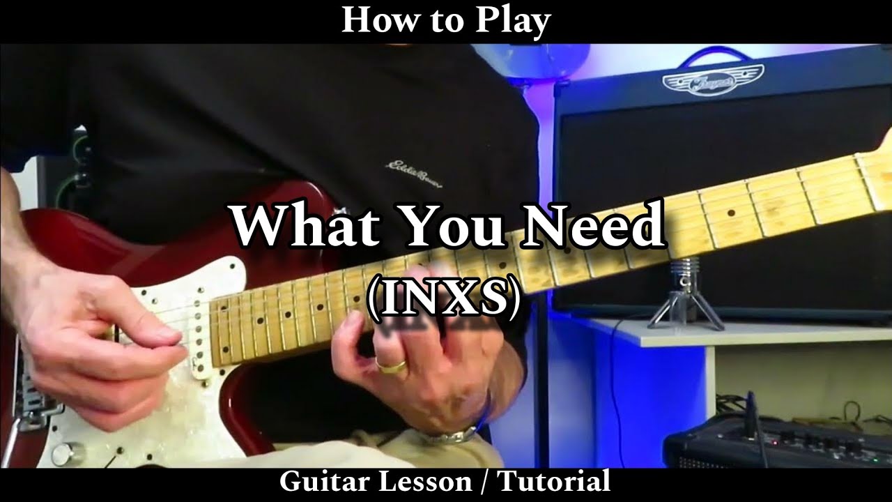 How to Play WHAT YOU NEED - INXS. Guitar Lesson / Tutorial. - YouTube