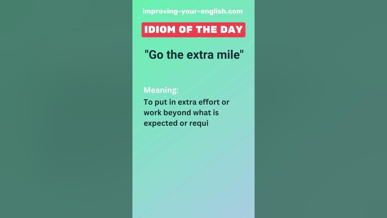 Go the extra mile - Idiom of the Day - YouTube