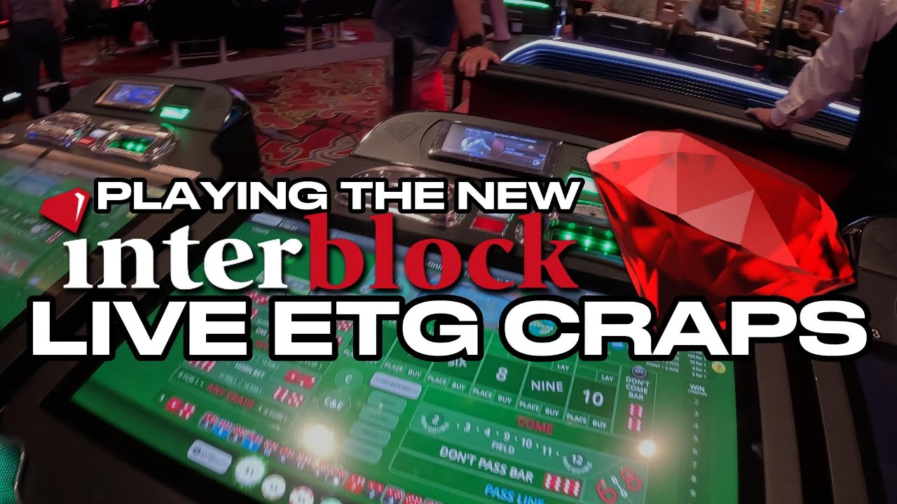Playing INTERBLOCK'S NEW LIVE ETG CRAPS game at GRAND SIERRA RESORT ...
