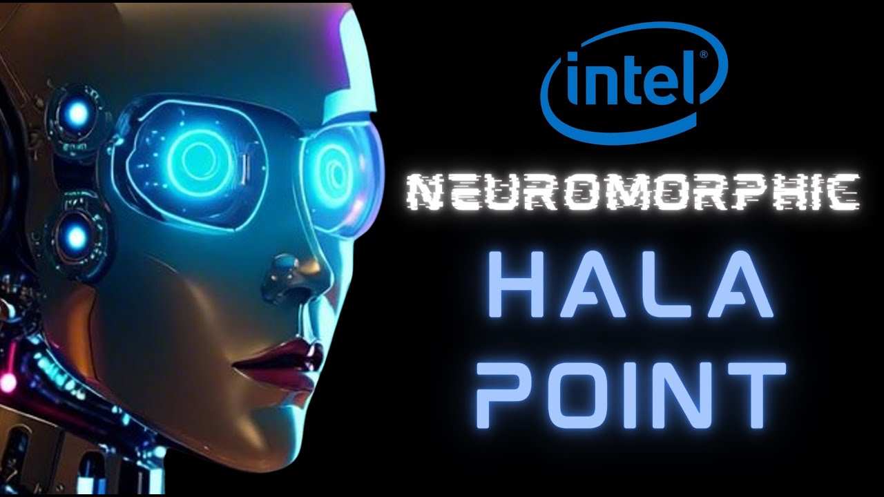 Introducing Hala Point: Intel's Revolutionary AI Neuromorphic Brain ...