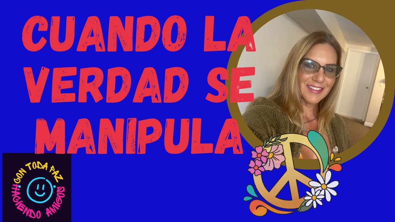 cuando la verdad se manipula - YouTube