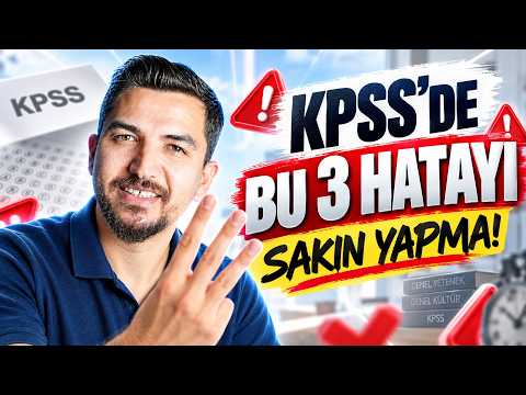 KPSS’de Bu 3 Hatayı Sakın Yapma! | Sınav Öncesi Son Uyarılar