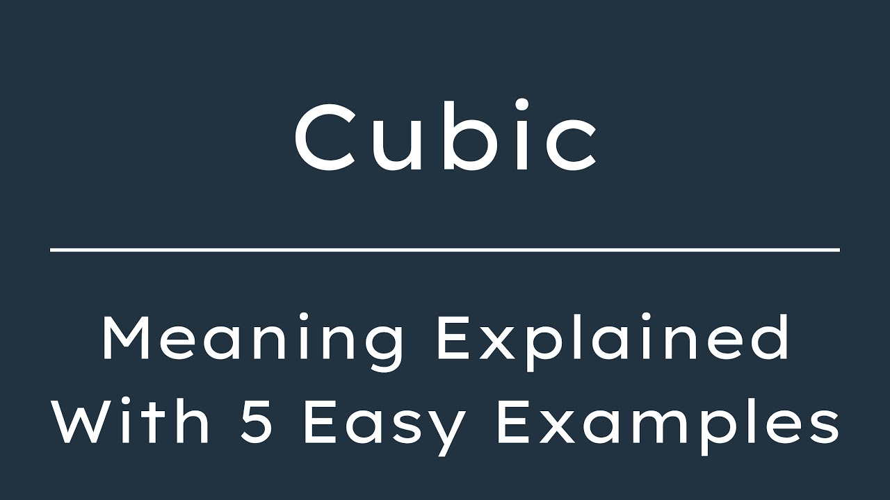 What Does Cubic Mean? Cubic Meaning in English With 5 Example Sentences ...