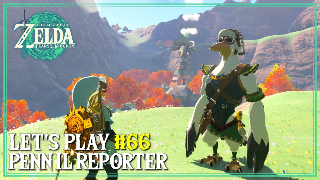 Penn Il Reporter The Legend of Zelda: Tears of the Kingdom Let's Play ...