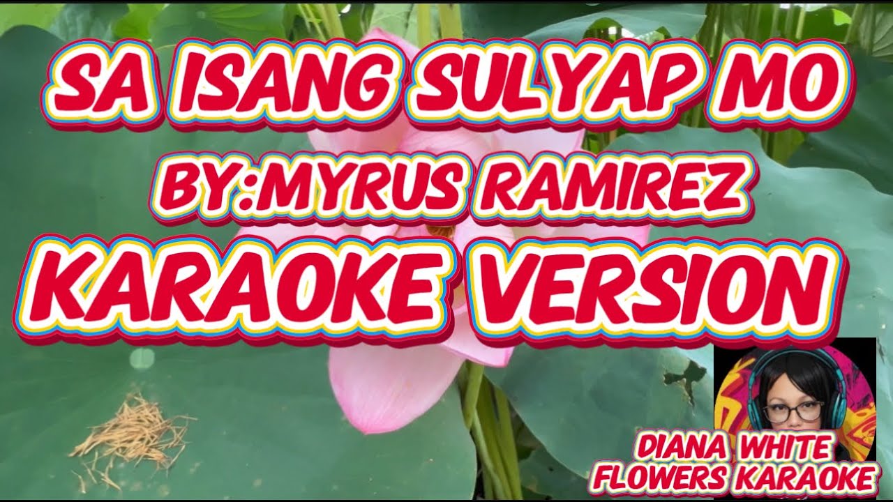 SA ISANG SULYAP MO | BY:MYRUS RAMIREZ | KARAOKEVERSION - YouTube