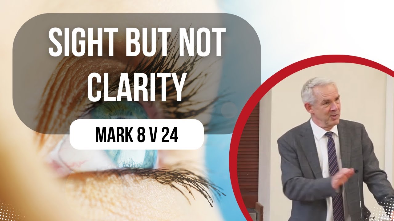 Sermon | Sight but not Clarity - Mark 8 - YouTube