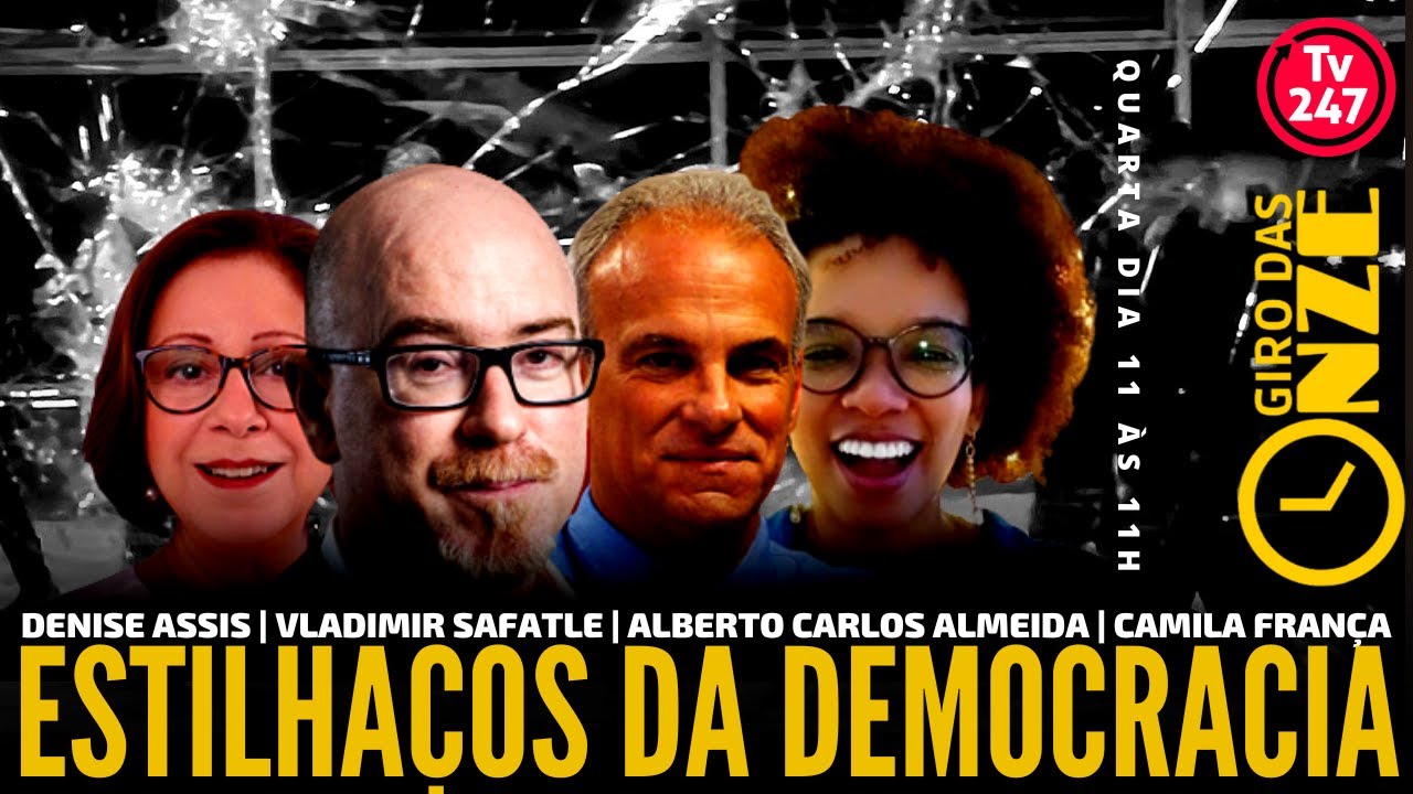 Giro das Onze: Estilhaços da democracia, com Vladimir Safatle, Alberto ...