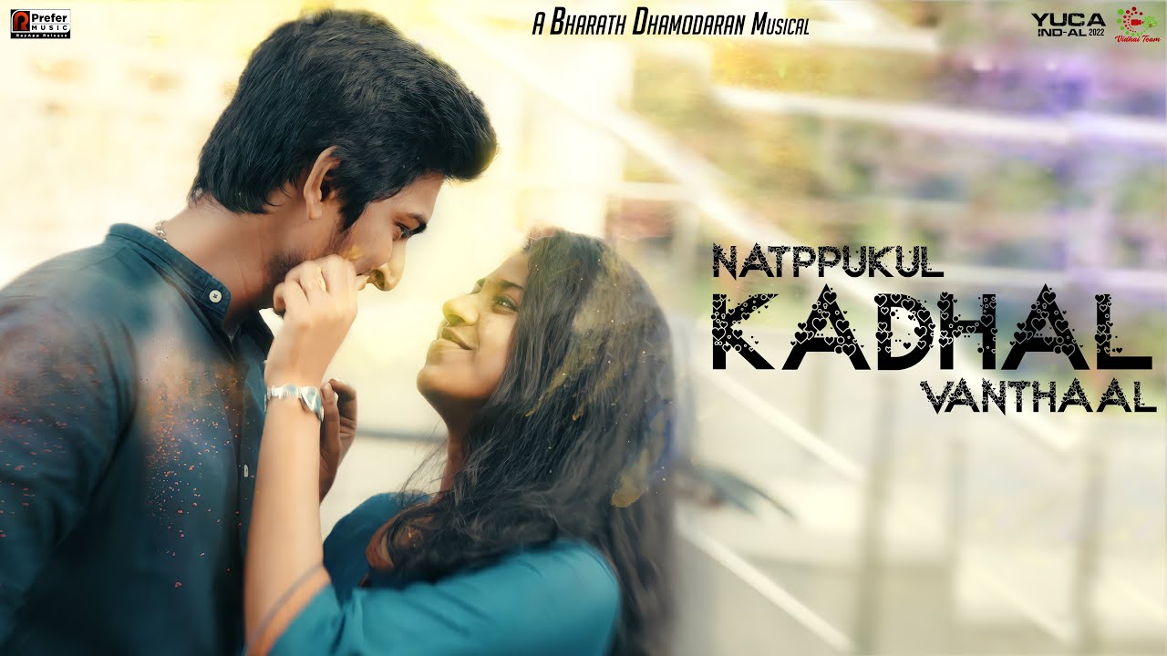 Natppukul Kadhal Vanthaal | Music Video| Bharath Dhamodaran| Remi ...
