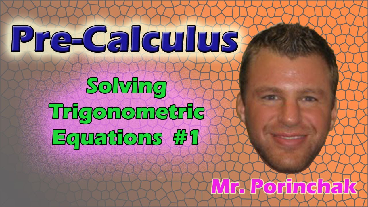Pre-Calculus: Solving Trigonometric Equations #1 - YouTube