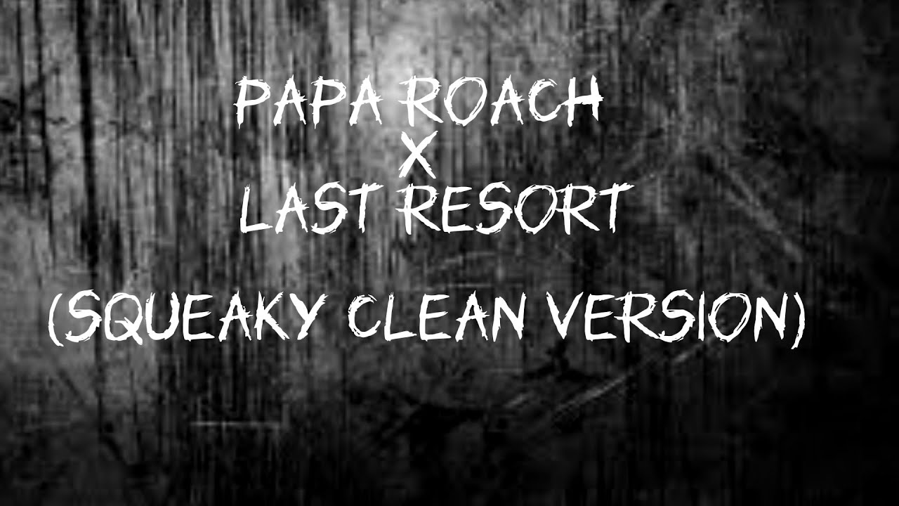 Papa Roach - Last Resort [ lyrics ] || (Squeaky Clean Version) - YouTube