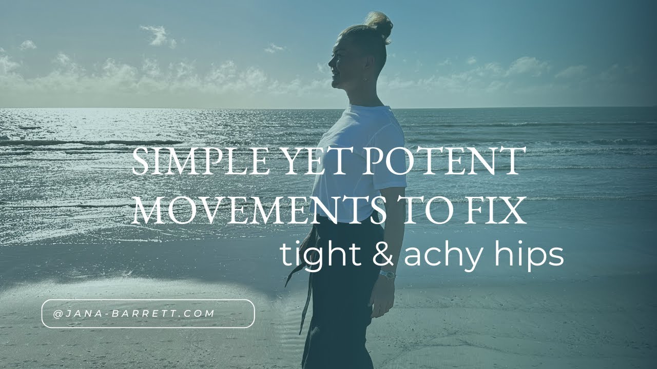 LEARN SIMPLE YET POTENT MOVEMENTS TO FIX TIGHT & ACHY HIPS - YouTube