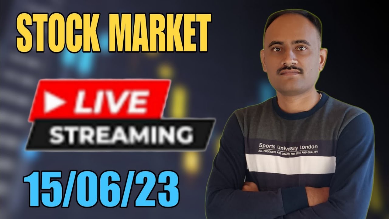 STOCK MARKET LIVE 15 JUN 23 | LIVE MARKET VIEW. - YouTube