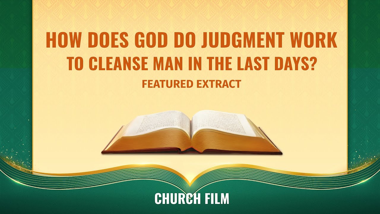 Gospel Movie | How Does God Do Judgment Work to Cleanse Man in the Last ...