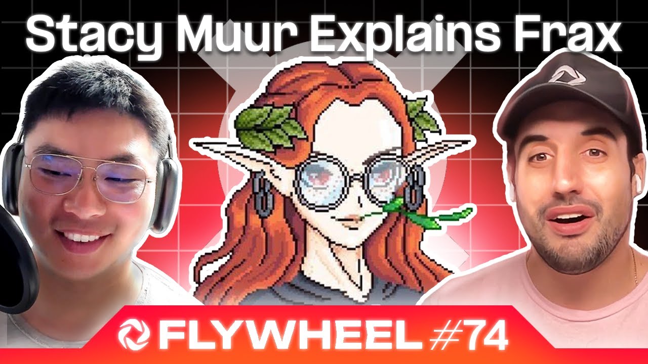 Stacy Muur Explains Frax - Flywheel #74 - YouTube