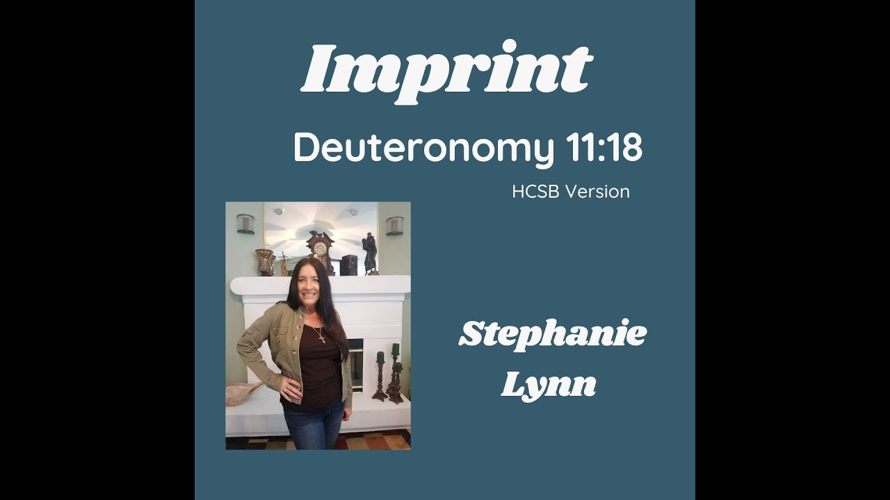 Lesson - Imprint, Deuteronomy 11:18 HCSB Version - YouTube