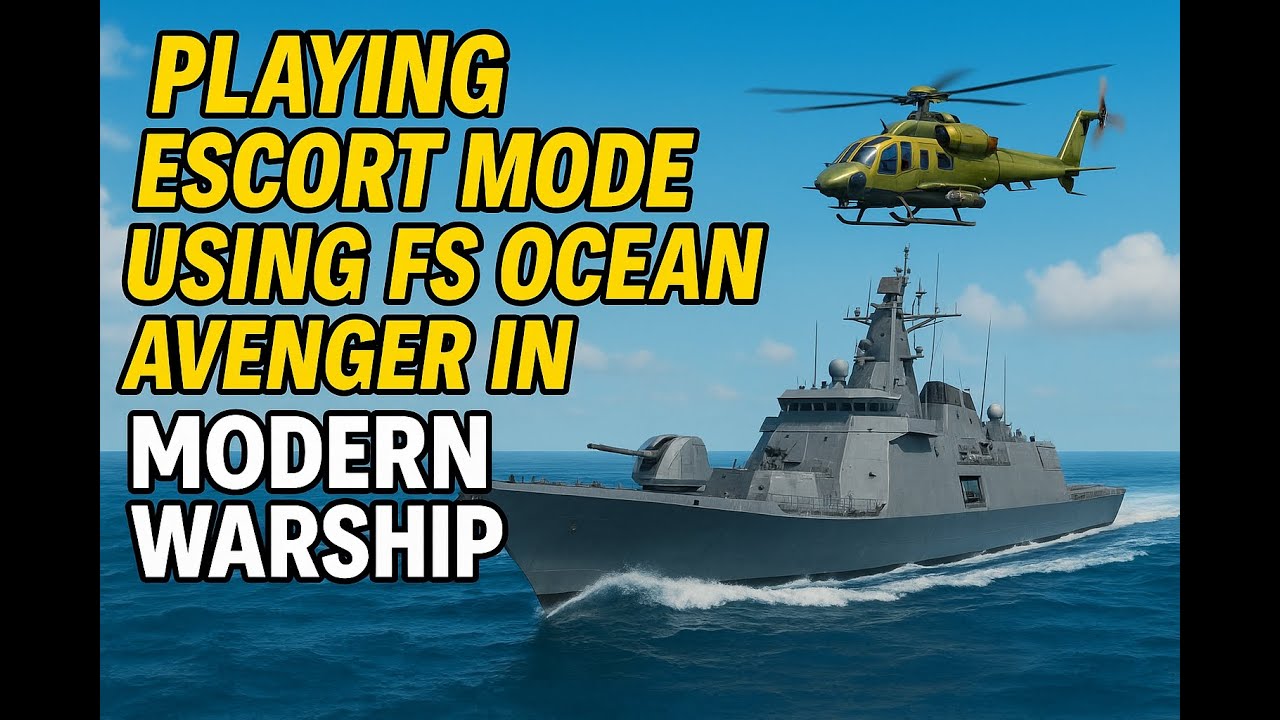 Playing ESCORT mode using FS OCEAN AVENGER in Modern Warship - YouTube