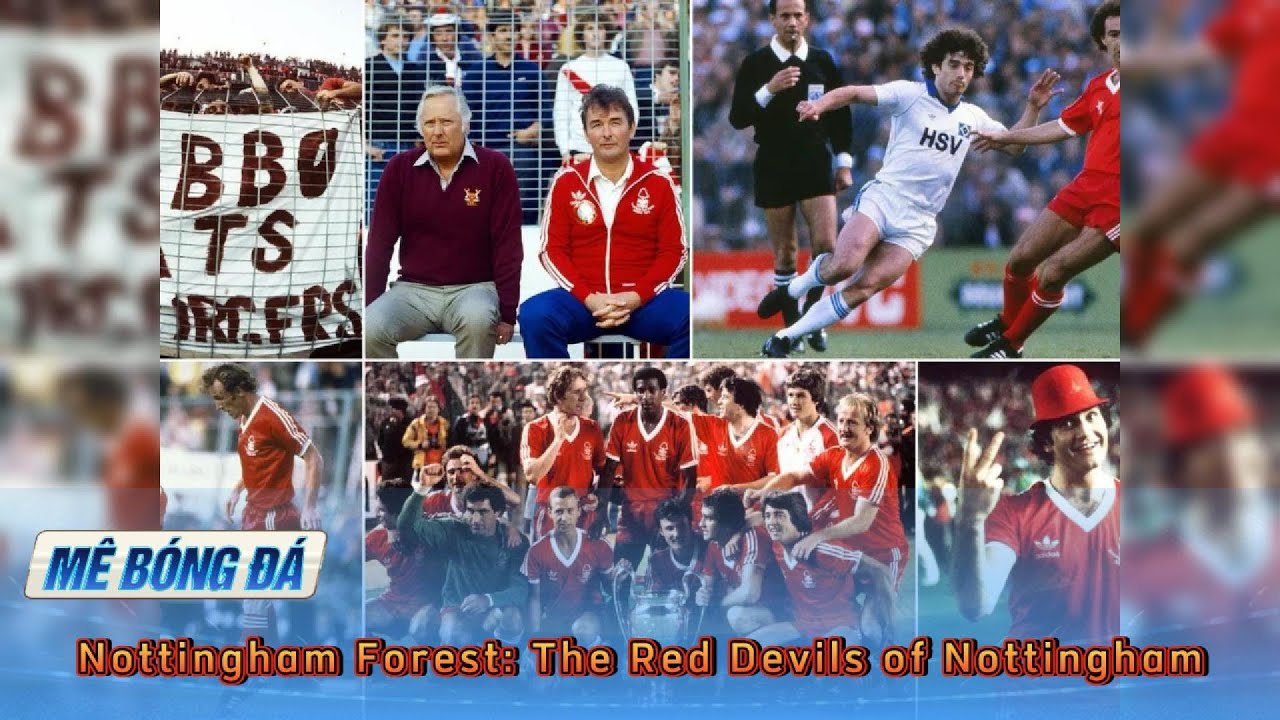 Nottingham Forest quỷ đỏ của thành phố Nottingham | Nottingham Forest ...