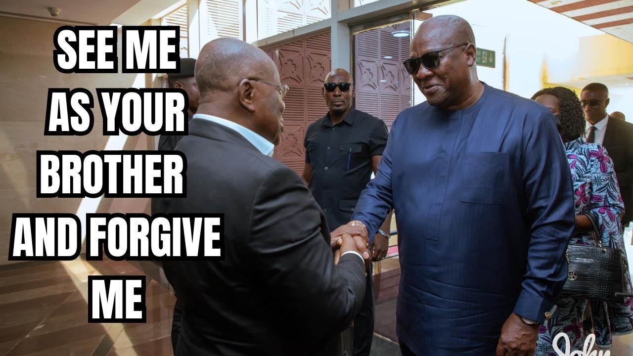 Akufo Addo is now asking Mahama for forgiveness and to see him as his ...