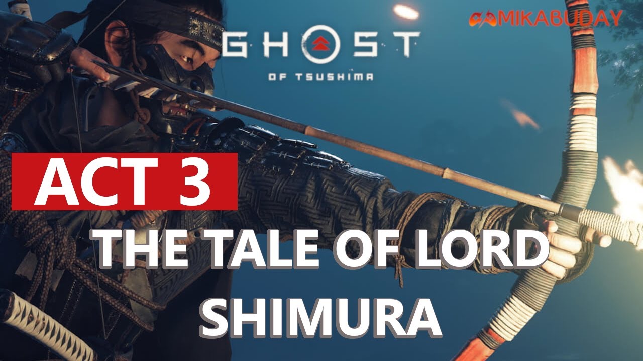 Ghost of Tsushima Act 3 - The Tale of Lord Shimura | Final Boss - YouTube