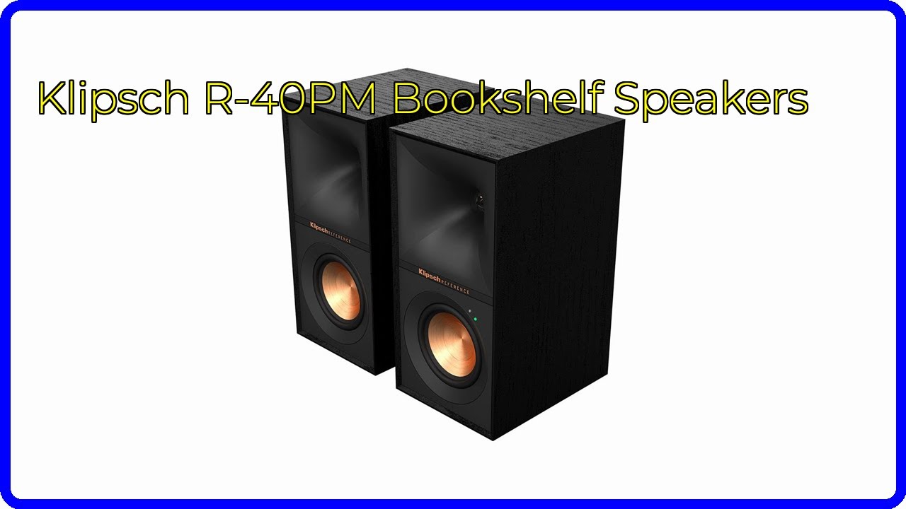 REVIEW (2025): Klipsch R-40PM Bookshelf Speakers. ESSENTIAL details ...