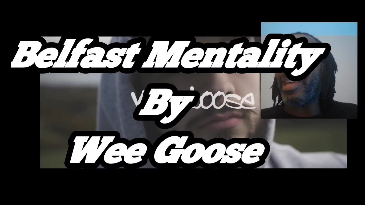 Wee Goose - Belfast Mentality | MY REACTION | - YouTube