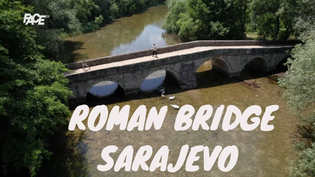 4K VIDEO | Rimski most Sarajevo - Roman bridge Sarajevo - YouTube