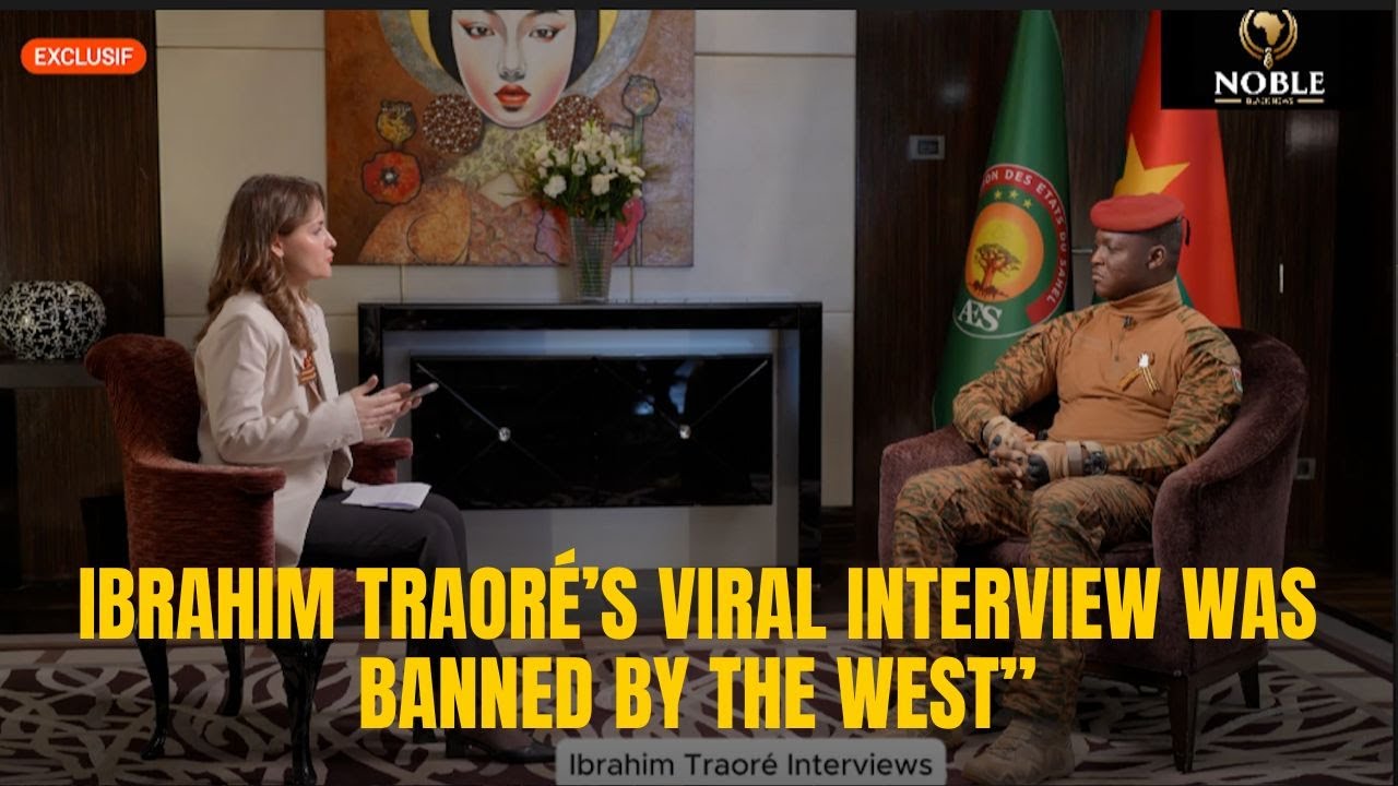 LIVE: Ibrahim Traoré’s Viral Interview in Russia Was BANNED – Here’s ...