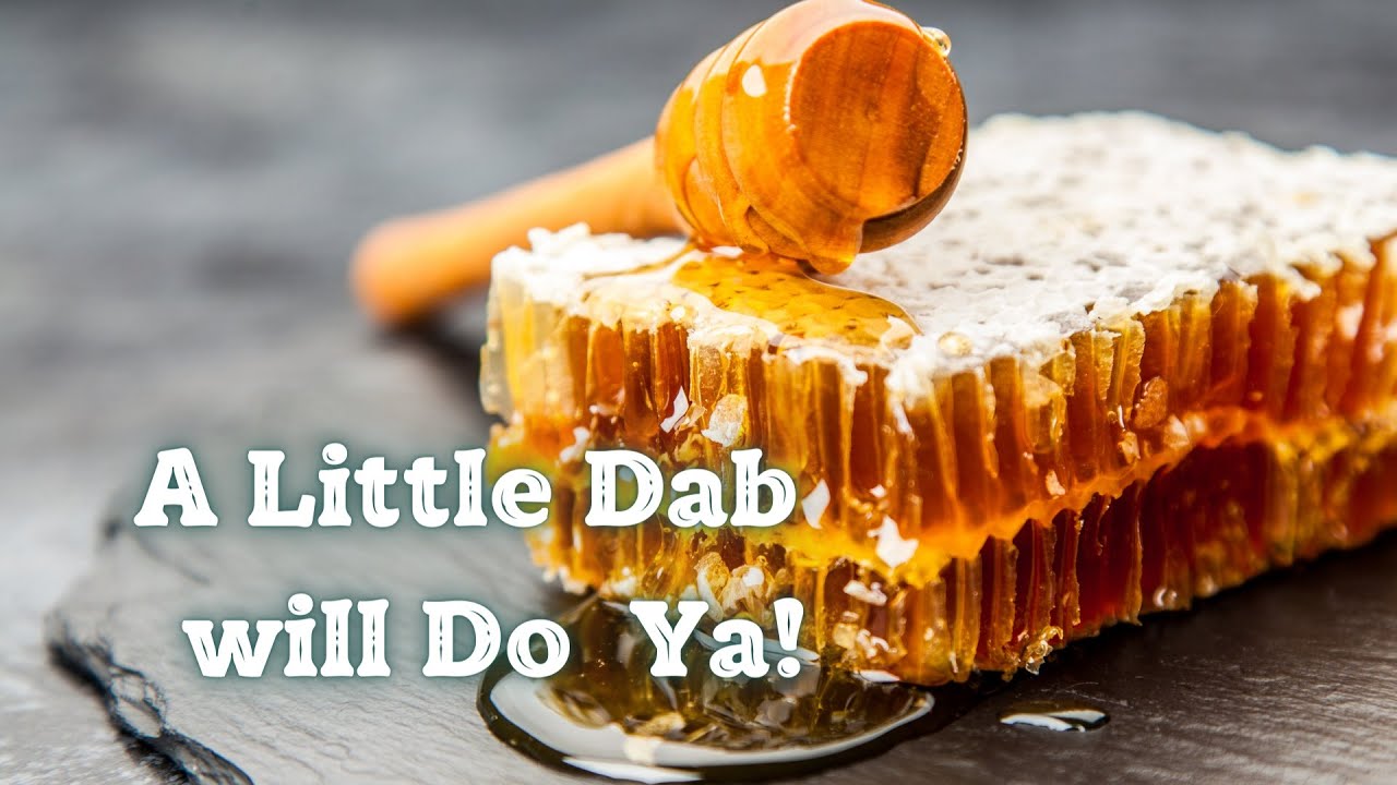 A Little Dab, Will Do Ya - YouTube