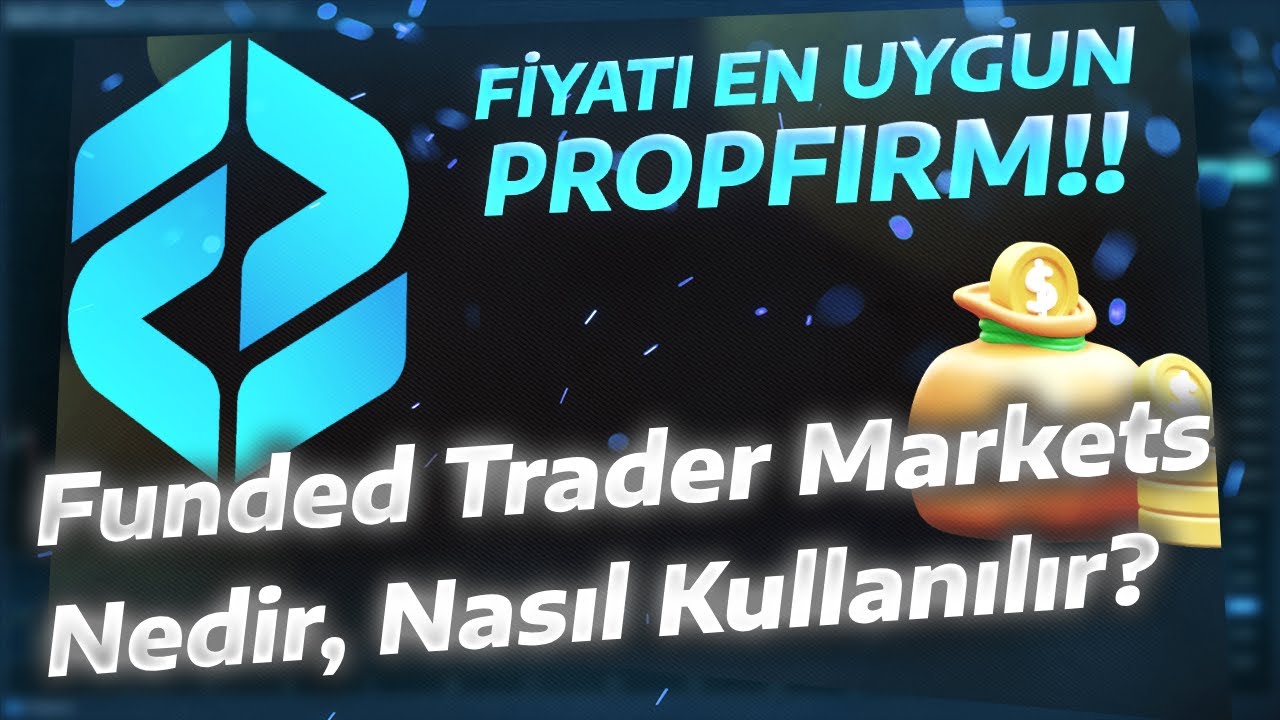 Funded Trader Markets Nedir? - Nasıl Kullanılır? - YouTube