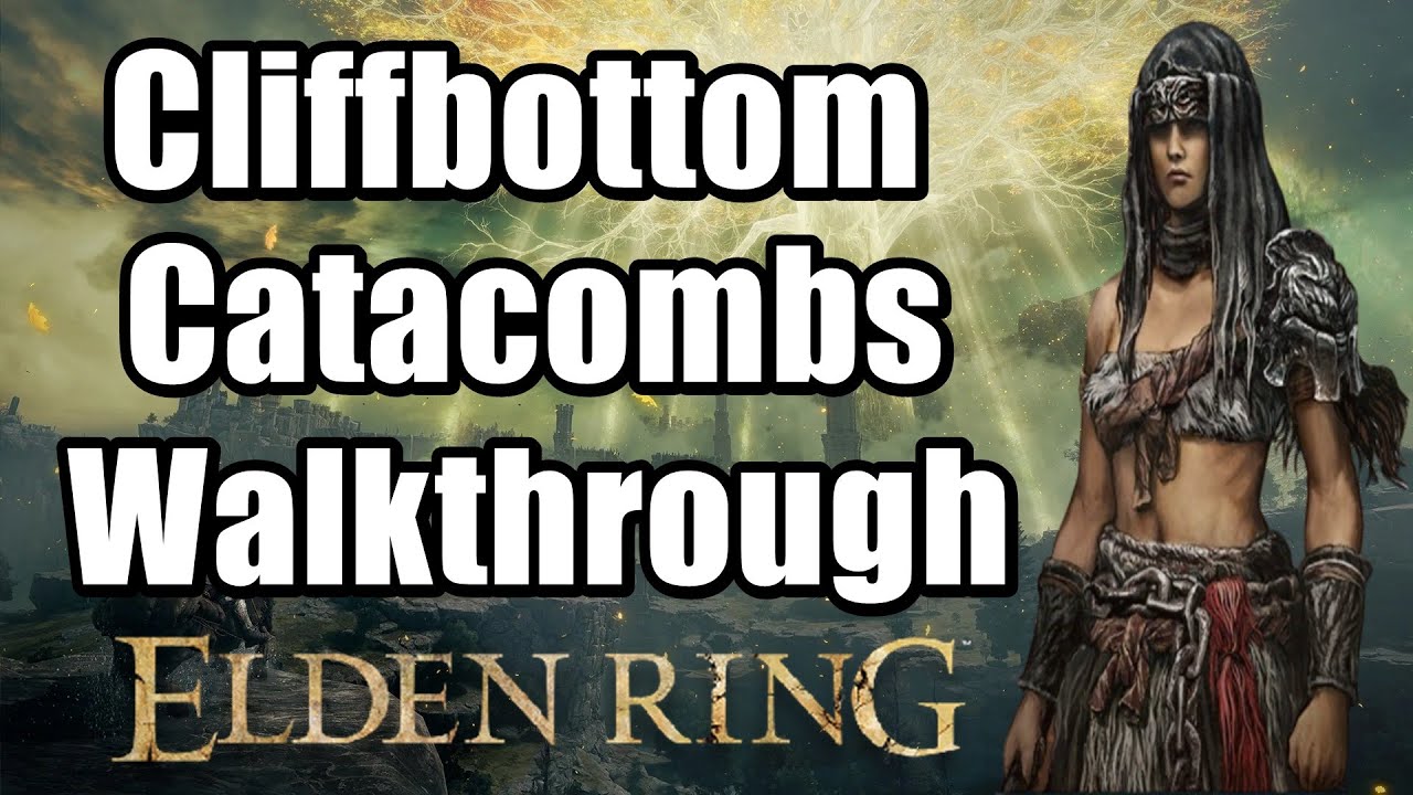 Cliffbottom Catacombs 100% Walkthrough ALL ITEMS And Boss in Elden Ring ...