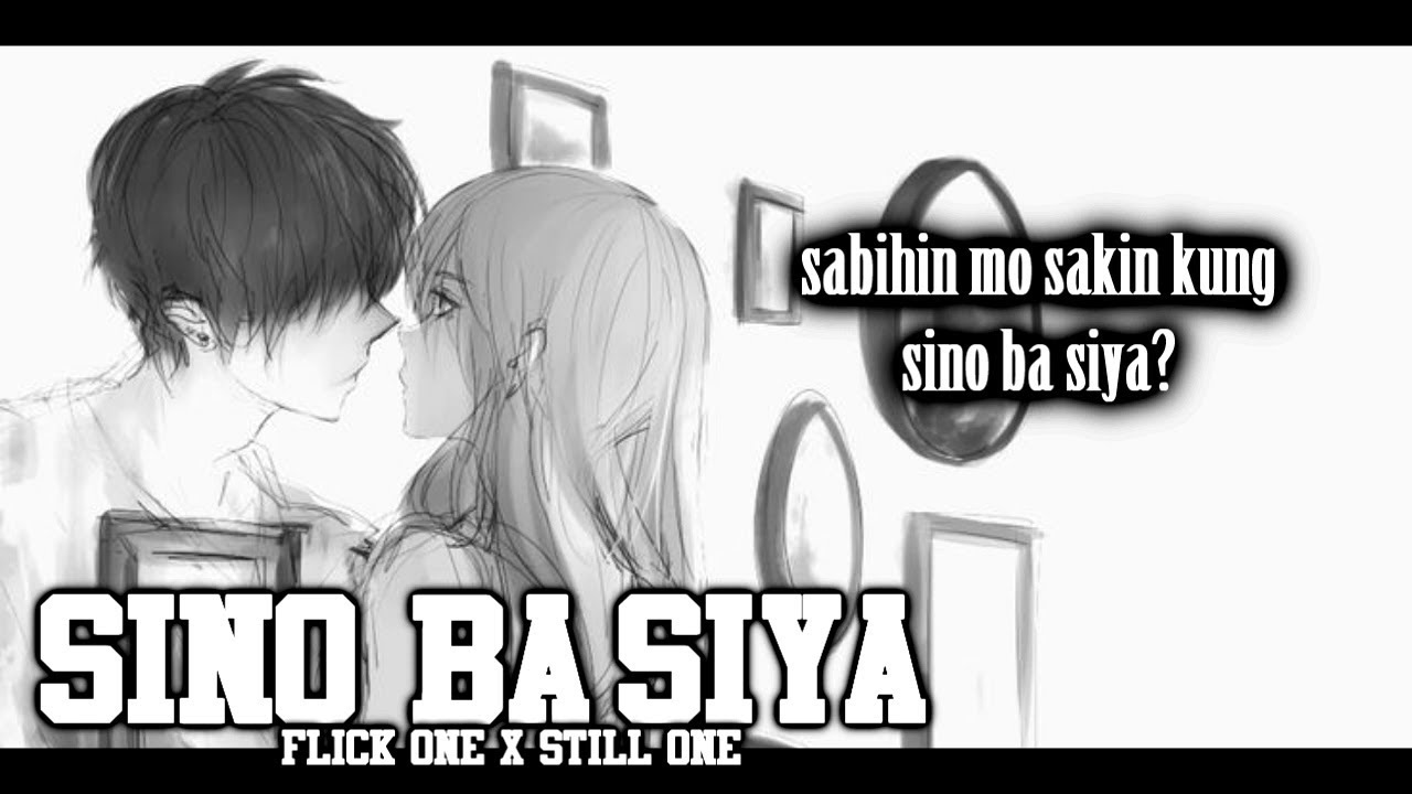 Sino ba siya - Still One & Flick One (Official Lyrics Video) - YouTube