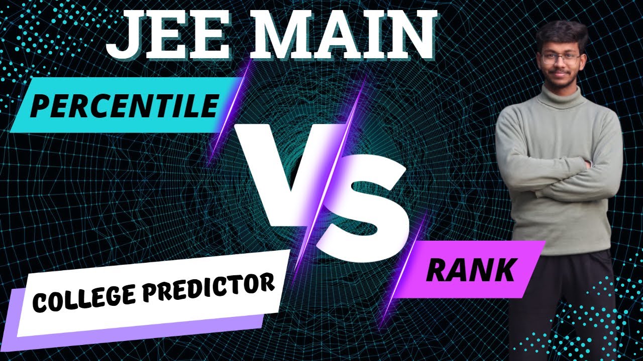 JEE Main Marks Vs Percentile Vs Rank Vs College Predictor: Everything ...