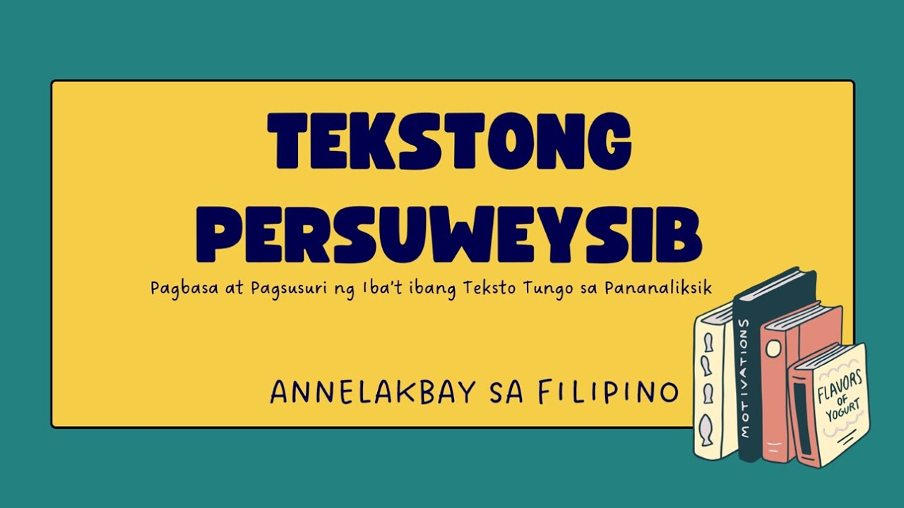 TEKSTONG PERSUWEYSIB (PAGBASA AT PAGSUSURI NG IBAT-IBANG TEKSTO TUNGO ...