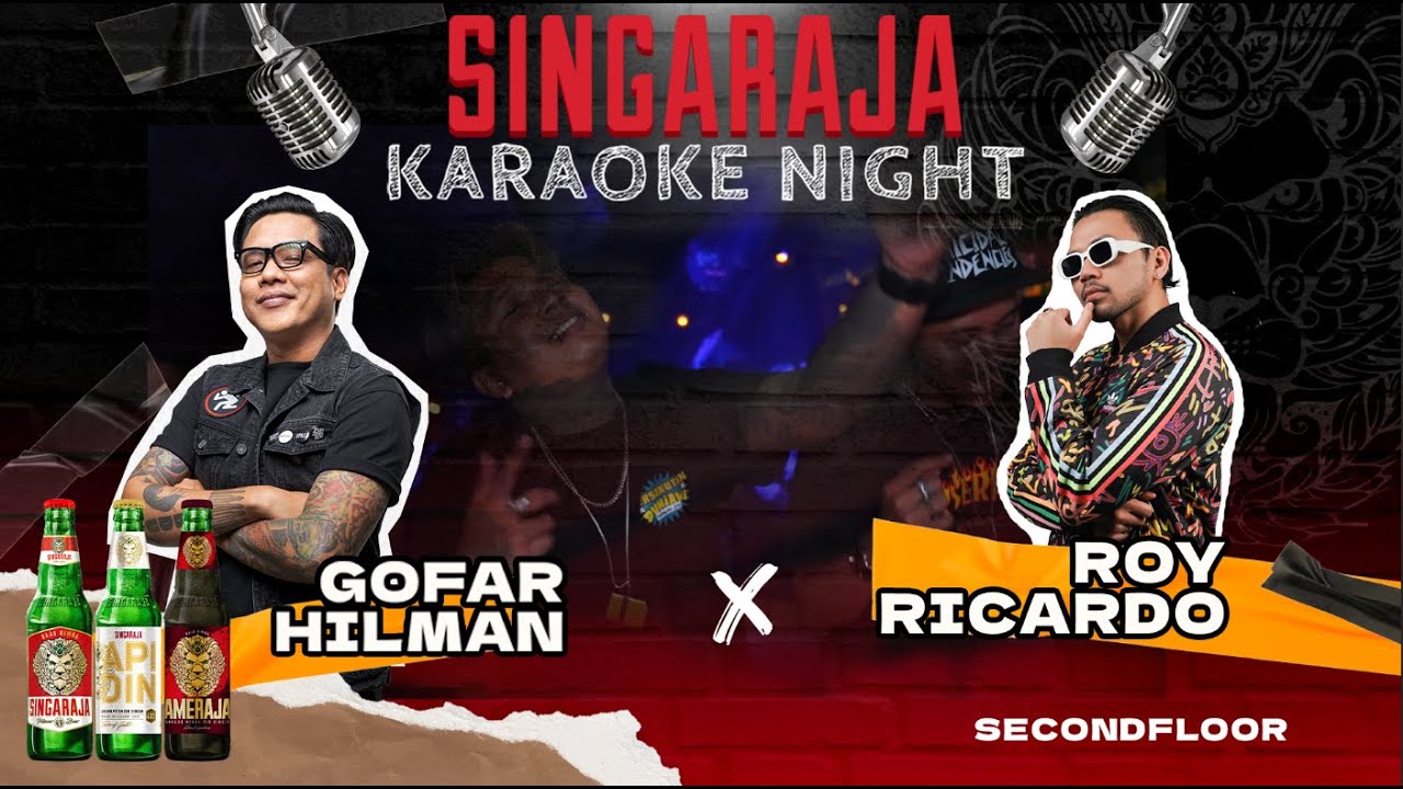 SINGARAJA KARAOKE NIGHT - GOFAR HILMAN X ROY RICARDO - YouTube