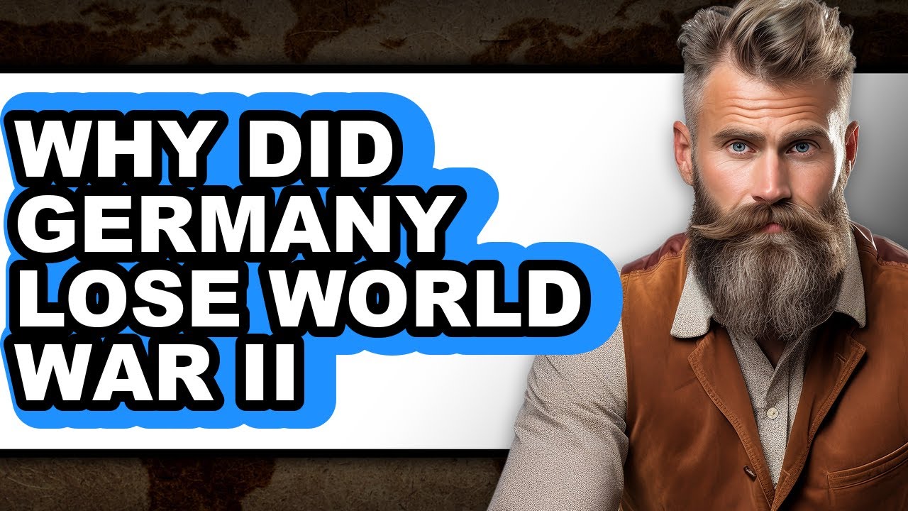 Why Did Germany Lose World War II - Explained - YouTube