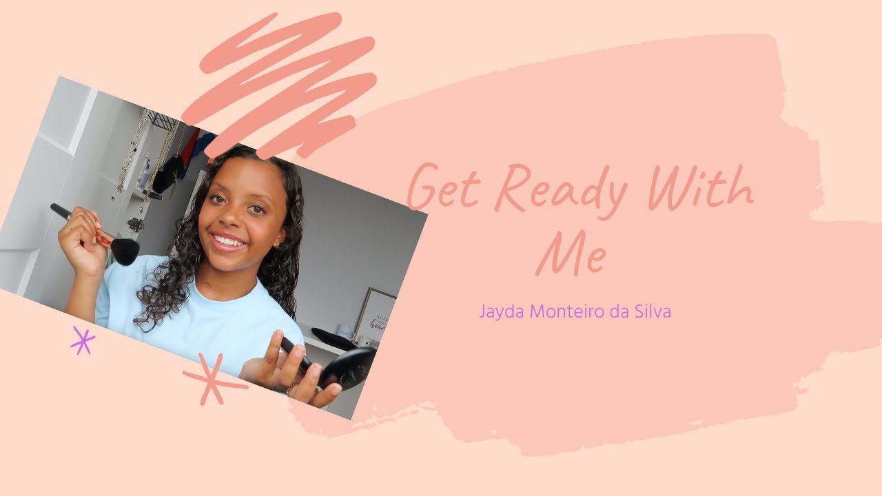 GET READY WITH ME | Jayda Monteiro da Silva - YouTube